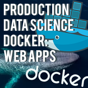Docker for Data Science: Building Web Apps — Advancing Analytics