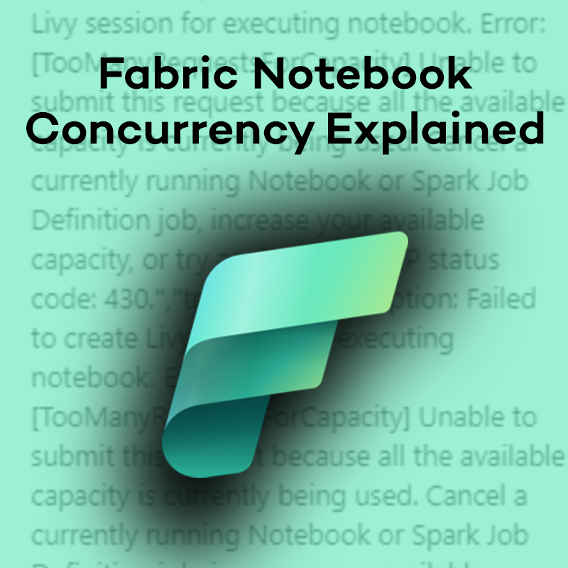 Fabric Notebook Concurrency Explained — Advancing Analytics