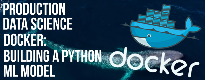 Docker for Data Science: Building a Python Machine Learning Model ...